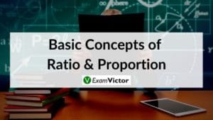 Basic Concepts of Ratio & Proportions | ExamVictor