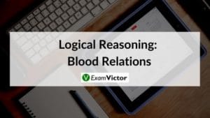 Logical Reasoning: Blood Relations | ExamVictor
